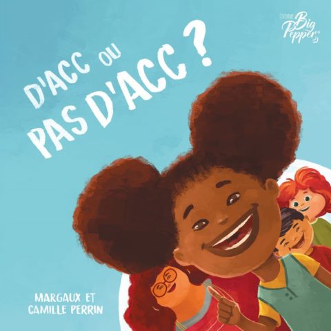 "D'acc ou pas d'acc ?" - Univers du livre jeunesse - Éditions Big Pepper